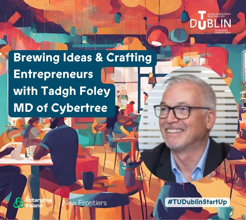 Enterprise Engagement Latest News | Startup Cafe - Tadgh Foley | TU Dublin