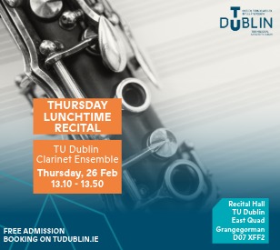 Thursday Lunchtime Recital: TU Dublin Clarinet Ensemble | Conservatoire ...