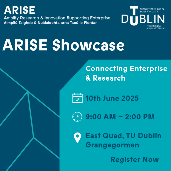 ARISE Showcase: Where TU Dublin Researchers Meets Enterprise | ARISE ...